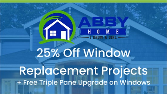 25% Off Window Replacement Projects! | Abby Home