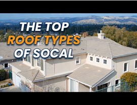 Southern California Roof Types | Residential Roofing