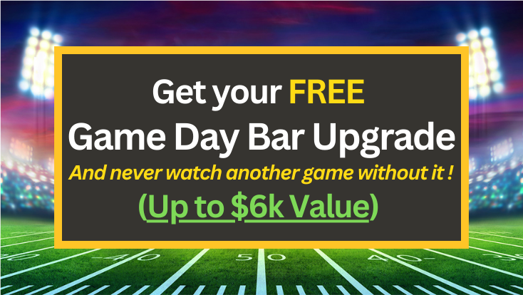 Game Day Savings - Get a Free Basement Bar Upgrade ($6,000 Value!)